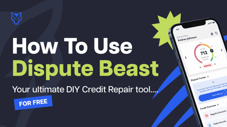 Dispute Beast | Unleash Your True Credit Power | Free DIY Credit Repair
