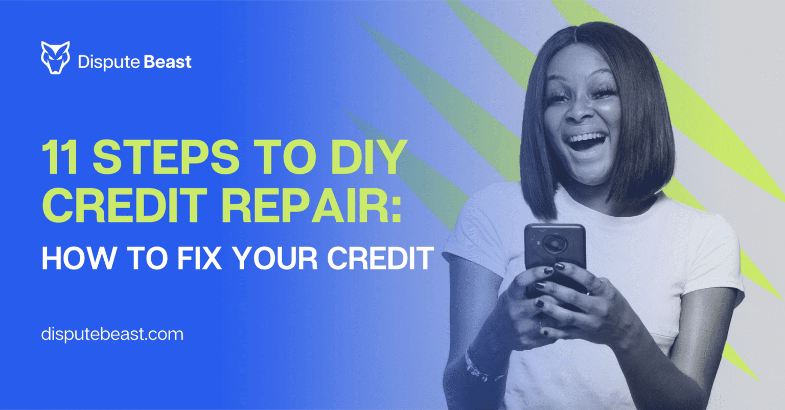 AI Repair My Credit: 11 Steps to DIY Credit Repair with Dispute Beast ...